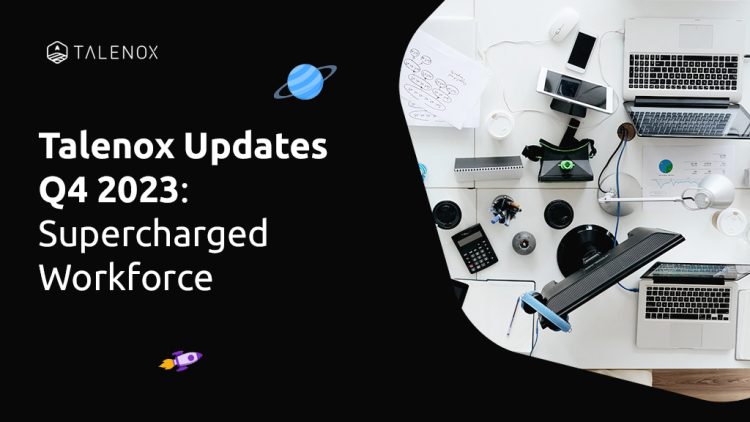 Talenox Q4 2023 Updates: Seamless Workforce Performance and Operation ...